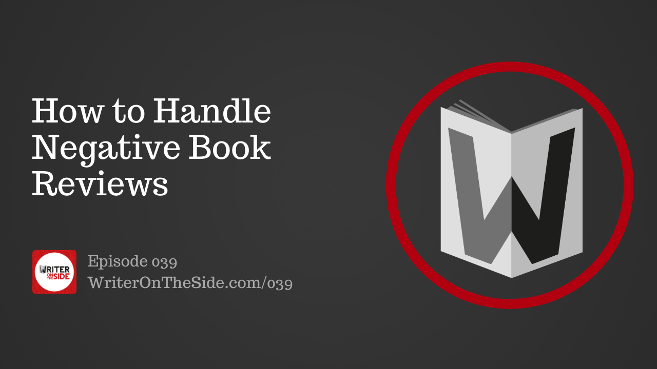 Ep. 039 How to Handle Negative Book Reviews
